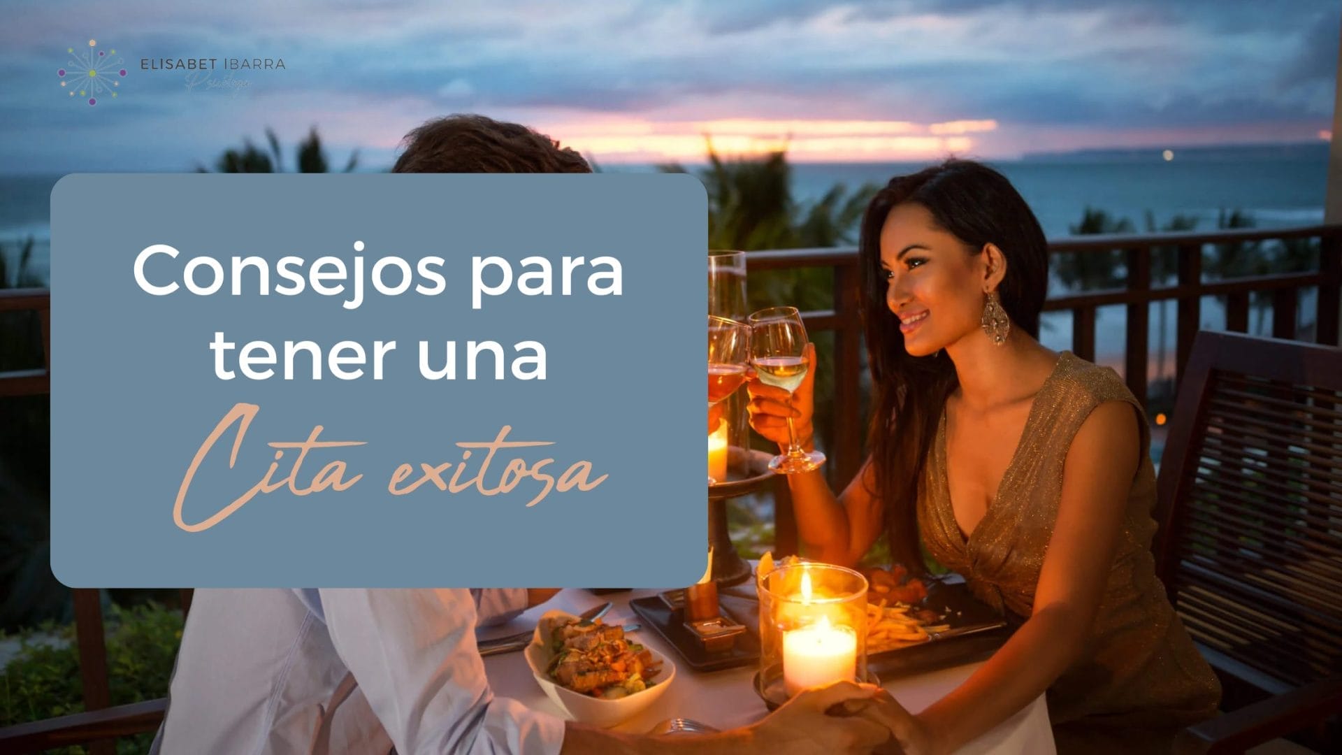 Consejos para tener una cita exitosa